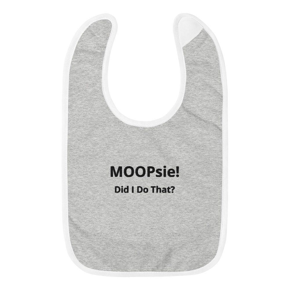 "MOOPsie! Did I Do That?" Embroidered Baby Bib - Marketing Operations