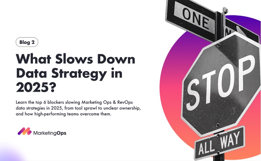 What’s Really Slowing Down Data-Driven Growth? - Marketing Operations